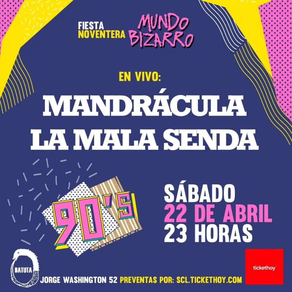 Mandrácula y La Mala Senda encabezan fiesta noventera en Santiago ...